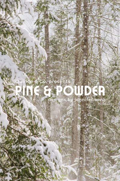 Pine & Powder Collection – Quince & Co.